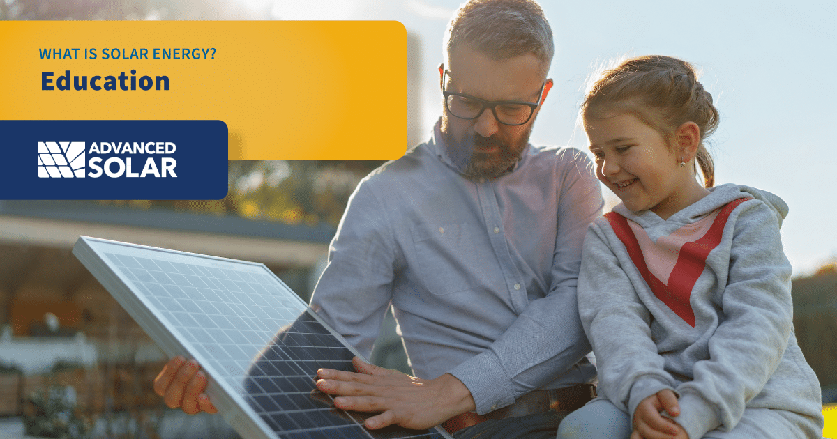 What Is Solar Energy? - Education - Advanced Solar
