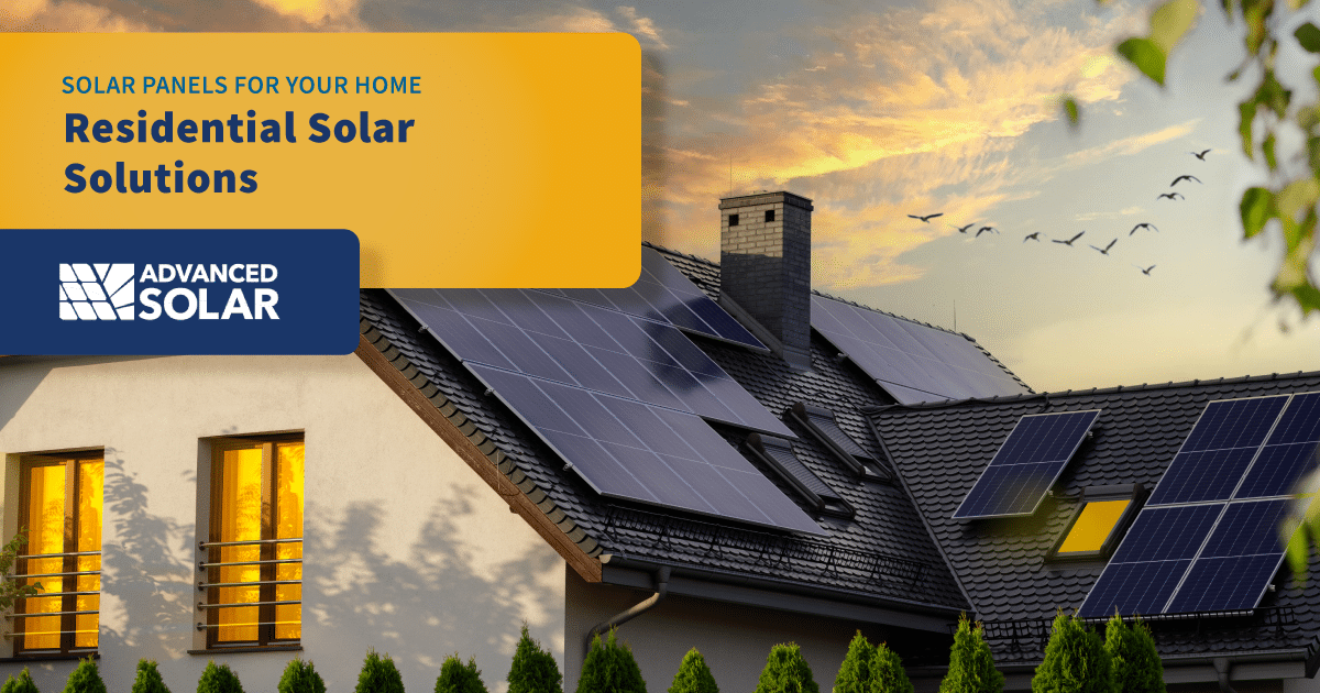 Solar Panels For Home - Residential Solar Panels - Advanced Solar